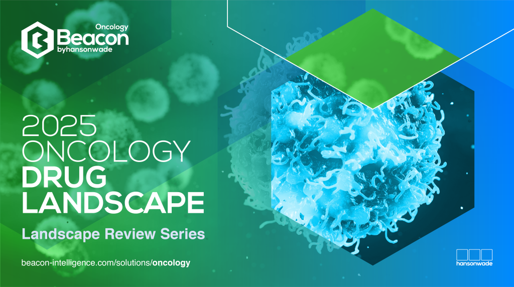 Oncology 2025 Landscape Review - Beacon Intelligence