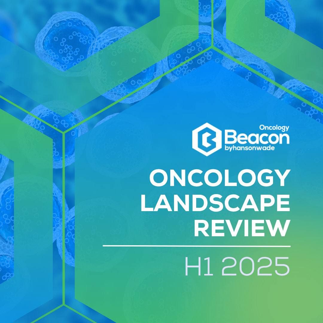 Oncology H1 2025 Landscape Review - Beacon Intelligence