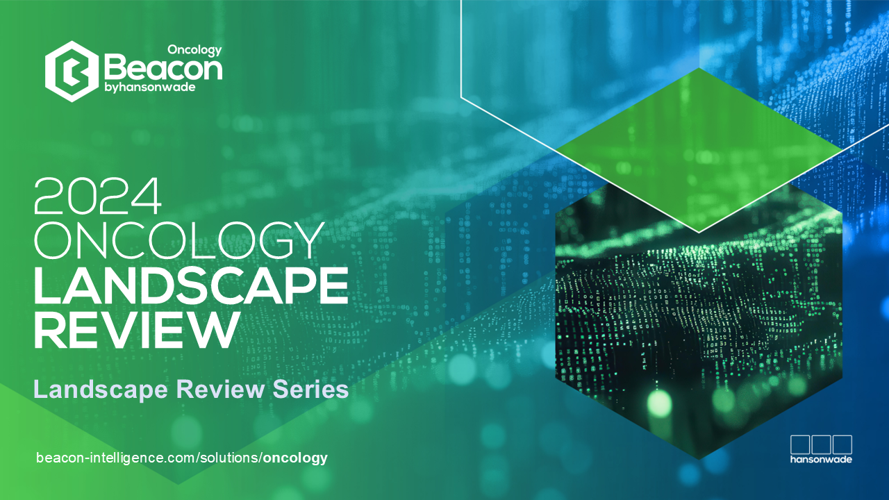 Oncology 2024 Landscape Review - Beacon Intelligence